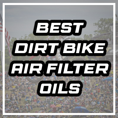 Best Dirt Bike Air Filter Oils - J J Motorsports