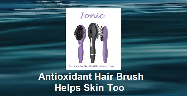 Healthy Ionizing Antioxidant Hair Brush Helps Skin Too - Alkaline Water ...
