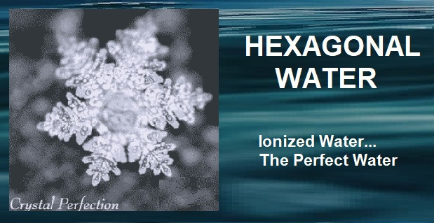 Hexagonal Water - Ionized Water - Alkaline Water Plus
