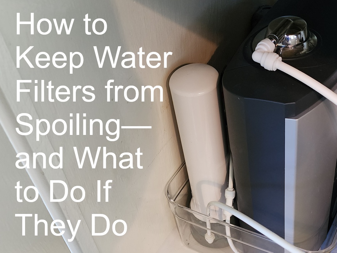 How to Keep Water Filters from Clogging or Spoiling—and What to Do If ...