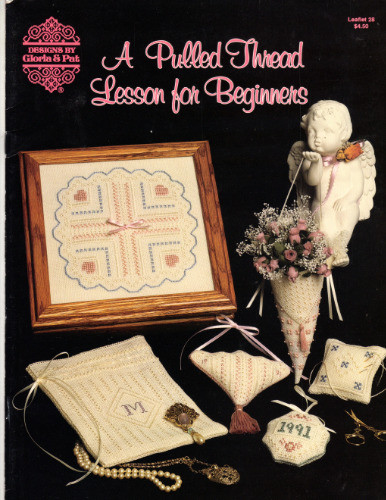 Designs by Gloria & Pat A PULLED THREAD LESSON for BEGINNERS