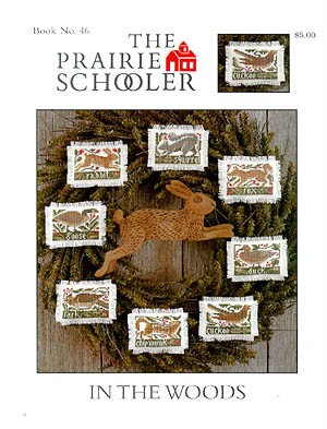 The Prairie Schooler IN THE WOODS No. 46