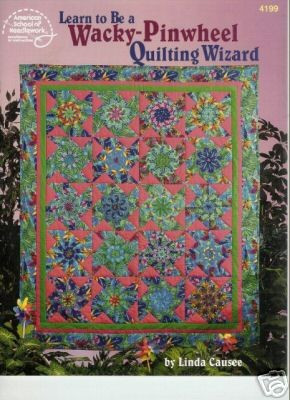 ASN Learn to be a WACKY-PINWHEEL QUILTING WIZARD Linda Causee