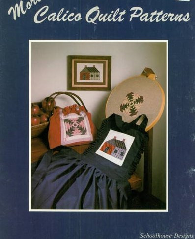 Schoolhouse Designs MORE CALICO QUILT PATTERNS