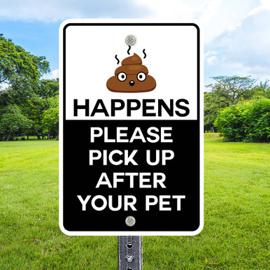 12" x 18" Aluminum Sign Poop Happens Pick Up After Pet