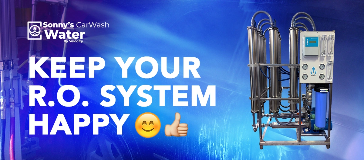 Keep your R.O. system happy - Sonny's Enterprises