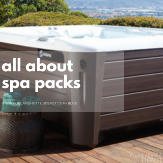 All About Spa Packs - Pool and Hot Tub Depot