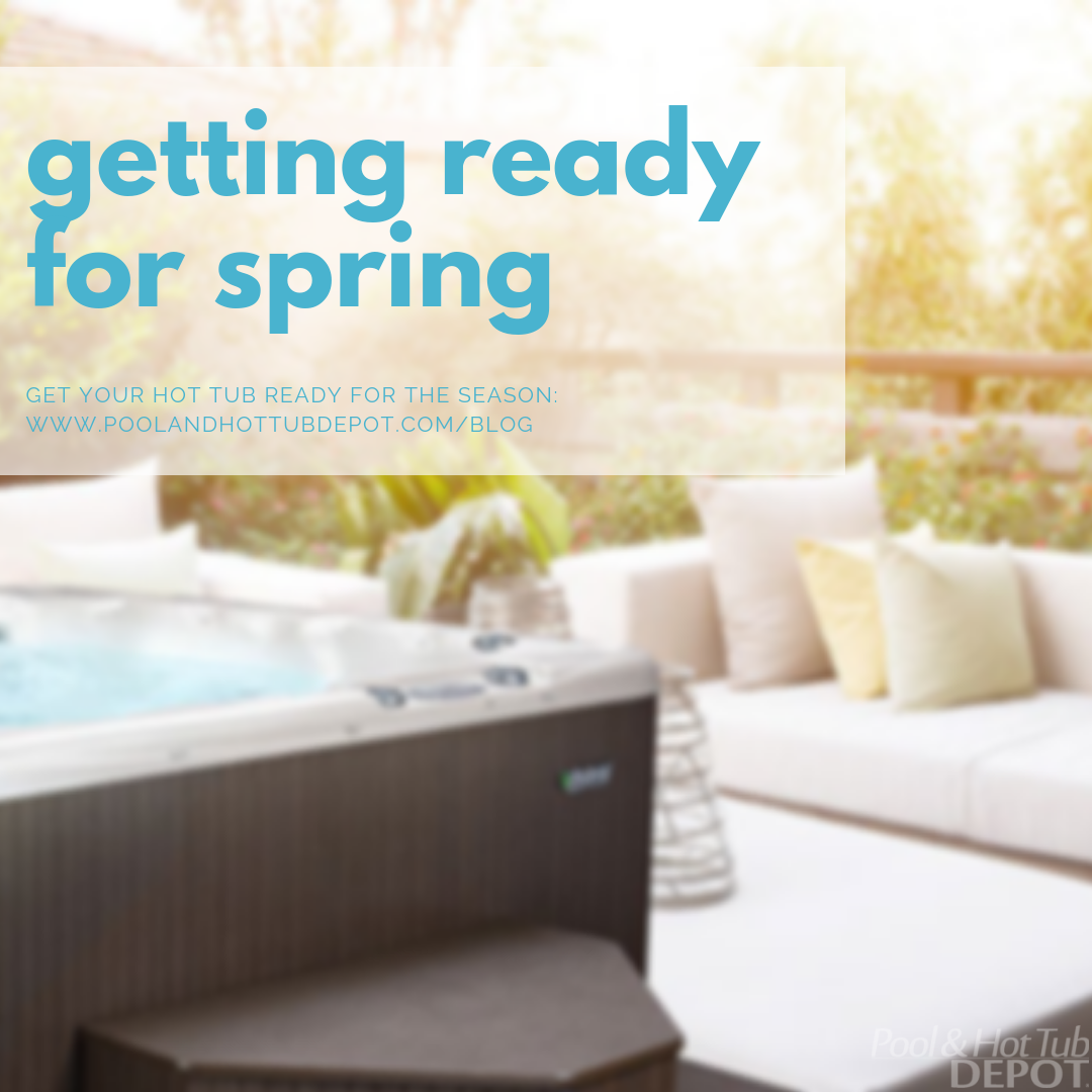 Getting Your Spa Ready for Spring - Pool and Hot Tub Depot