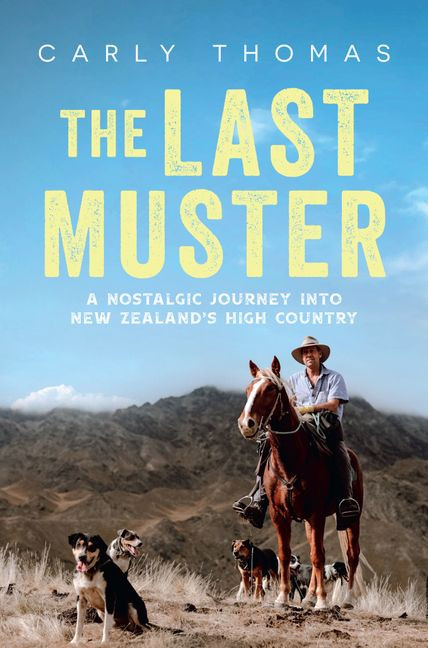 Aotearoa Books | The Last Muster: A journey through the spectacular ...