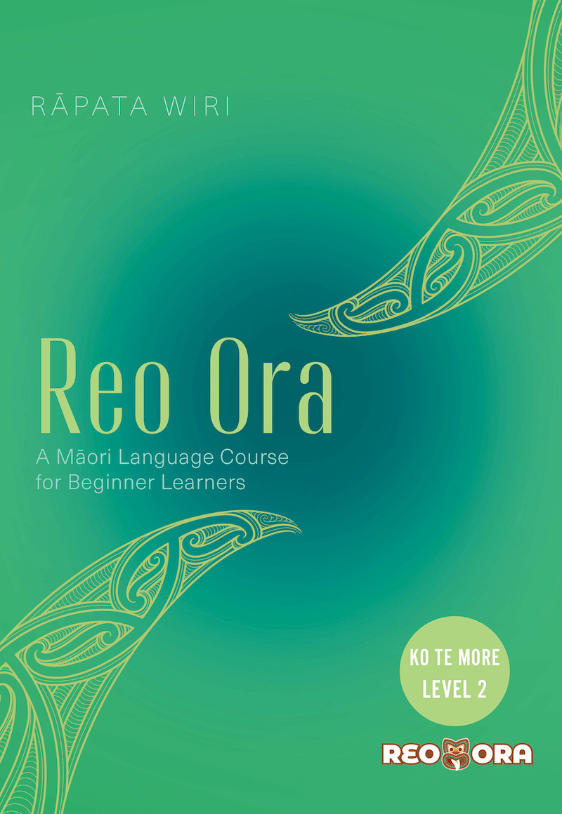 Aotearoa Books | Reo Ora Ko Te More Level Two: A Maori Language Learner ...