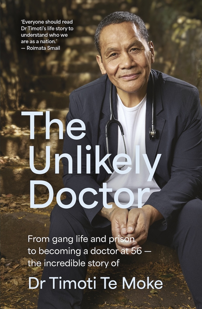 Aotearoa Books | The Unlikely Doctor: From gang life and prison to ...