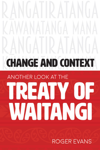 Aotearoa Books | Change and Context: Another Look at the Treaty of Waitangi
