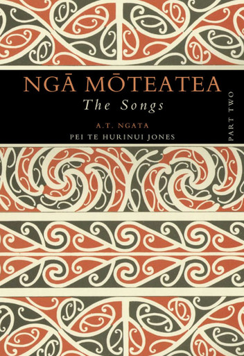 Aotearoa Books | Nga Moteatea The Songs: Part Two (Reprint)