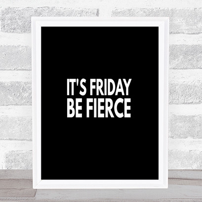 Its Friday Be Fierce Quote Print Black & White - Red Heart Print