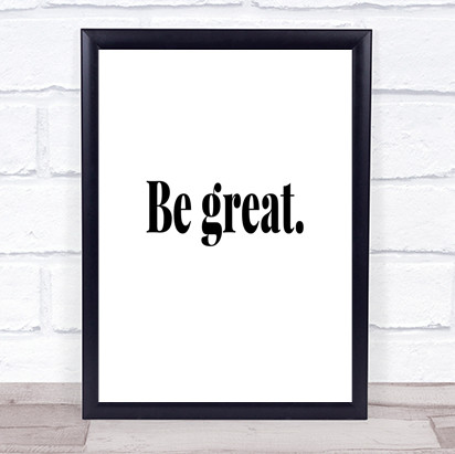Be Great Quote Print Poster Typography Word Art Picture - Red Heart Print