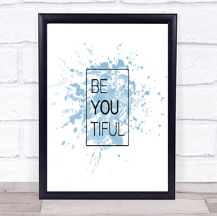 Be You Tiful Inspirational Quote Print Blue Watercolour Poster - Red ...