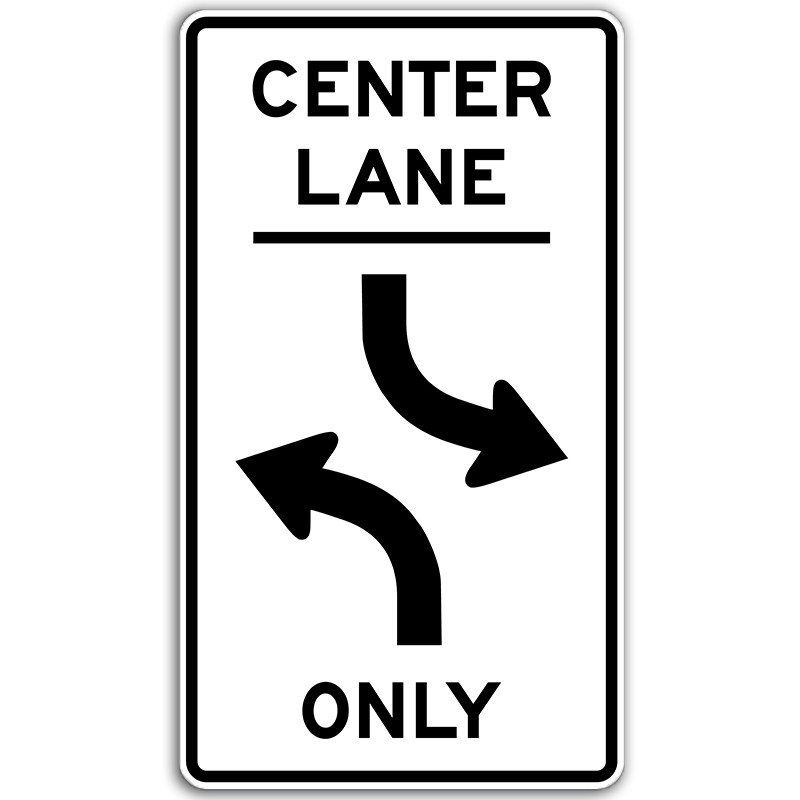 Center Lane Left Turn Only | Dornbos Sign & Safety, Inc.