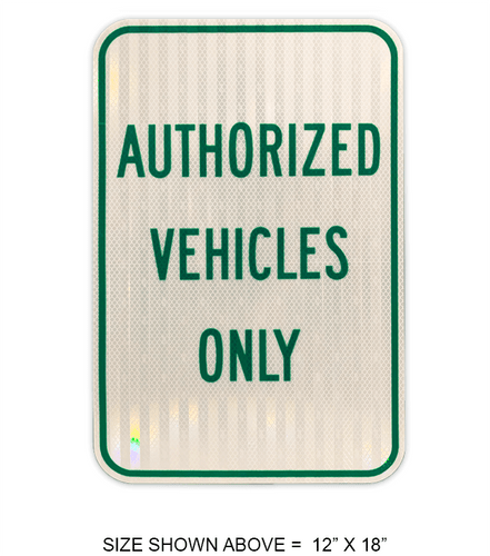 Authorized Vehicles Only sign from Dornbos Sign & Safety Inc.