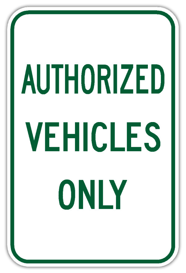 Authorized Vehicles Only sign from Dornbos Sign & Safety Inc.