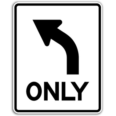 Left Turn Only Sign | Dornbos Sign & Safety, Inc.