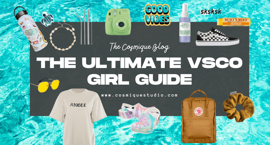 THE ULTIMATE VSCO GIRL GUIDE - Cosmique Studio - Aesthetic Clothing