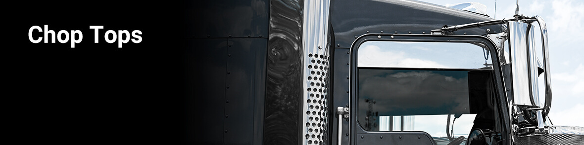 Semi-Truck Window Chop Tops - Raney's Truck Parts