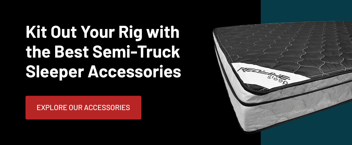 A Trucker's Guide To Making Your Sleeper Cab Feel Like Home - Raney's ...