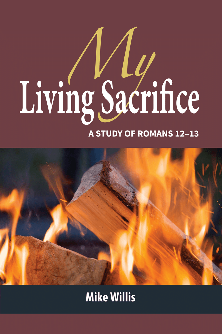 My Living Sacrifice: A Study of Romans 12-13 (PDF) Class Use