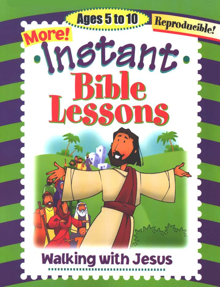 More Instant Bible Lessons - Walking With Jesus (Ages 5-10) - CEI ...