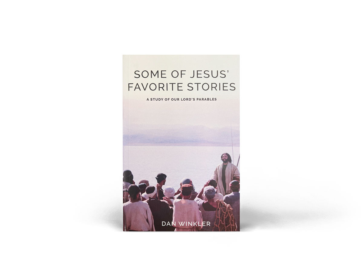 Some of Jesus’ Favorite Stories: A study of our Lord’s parables