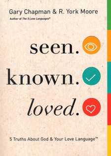 Seen. Known. Loved.: 5 Truths About Your Love Language and God ...