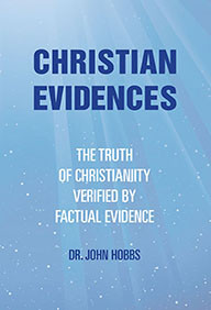 Christian Evidences: The Truth of Christianity Verified by Factual Evidence