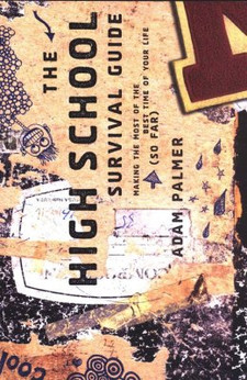 High School Survival Guide: Making the most of the Best Time of Your Life