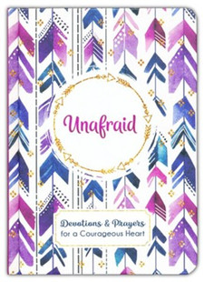 Unafraid: Unafraid & Prayers for a Courageous Heart