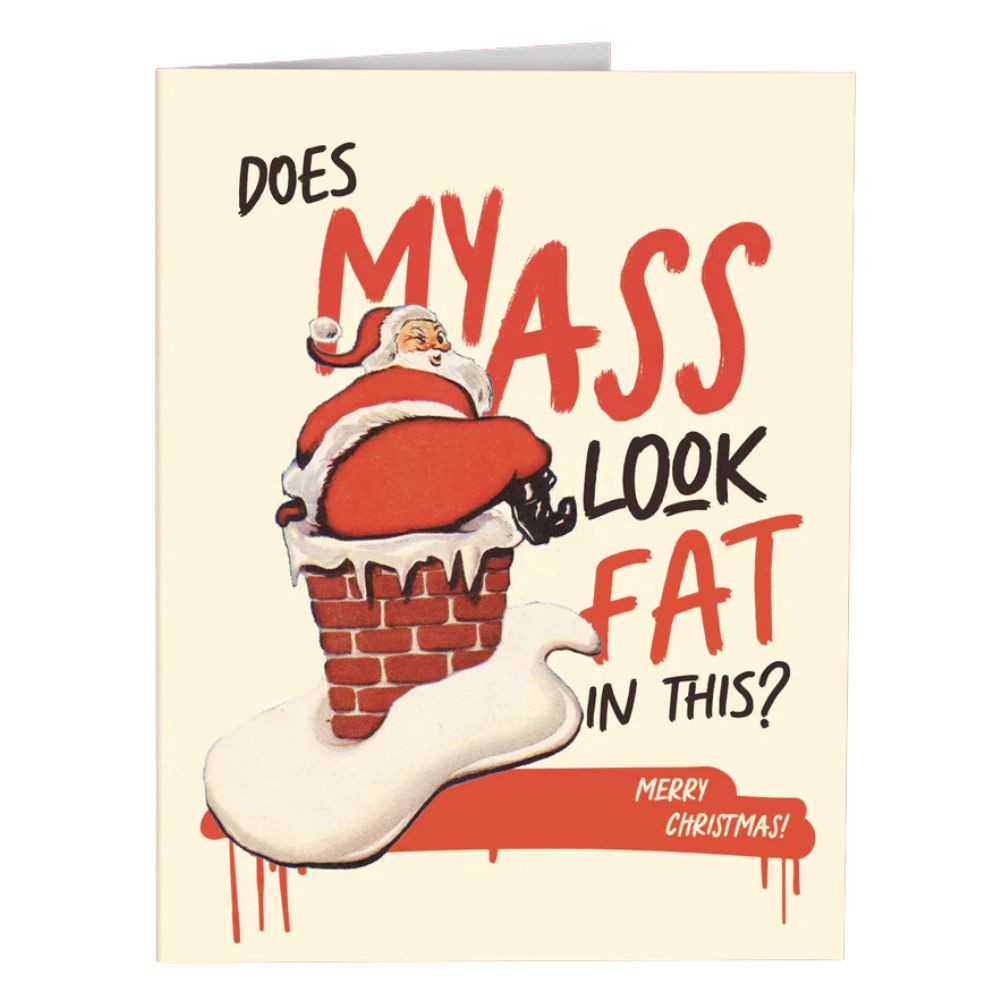 Does My Ass Look Fat In This Christmas Card Retrofestive Ca