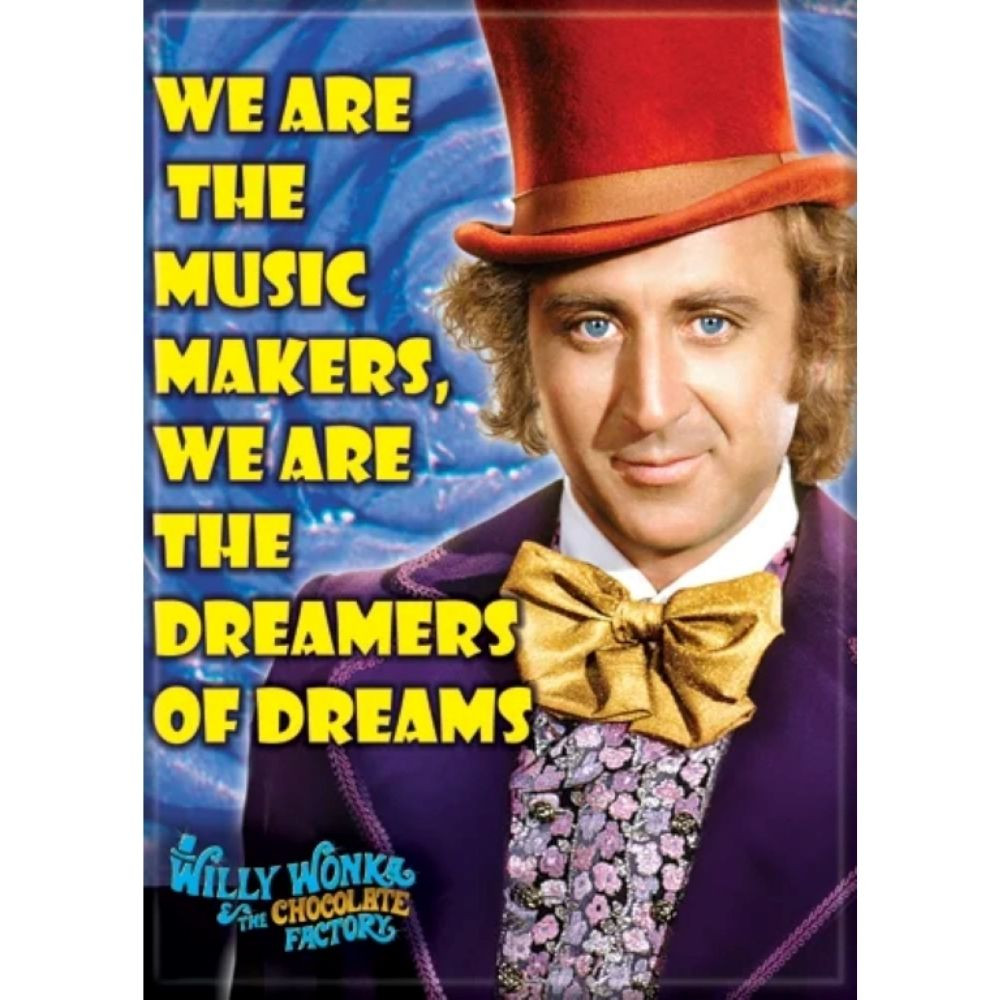 Dreamers Of Dreams Willy Wonka Flat Fridge Magnet - RetroFestive.ca