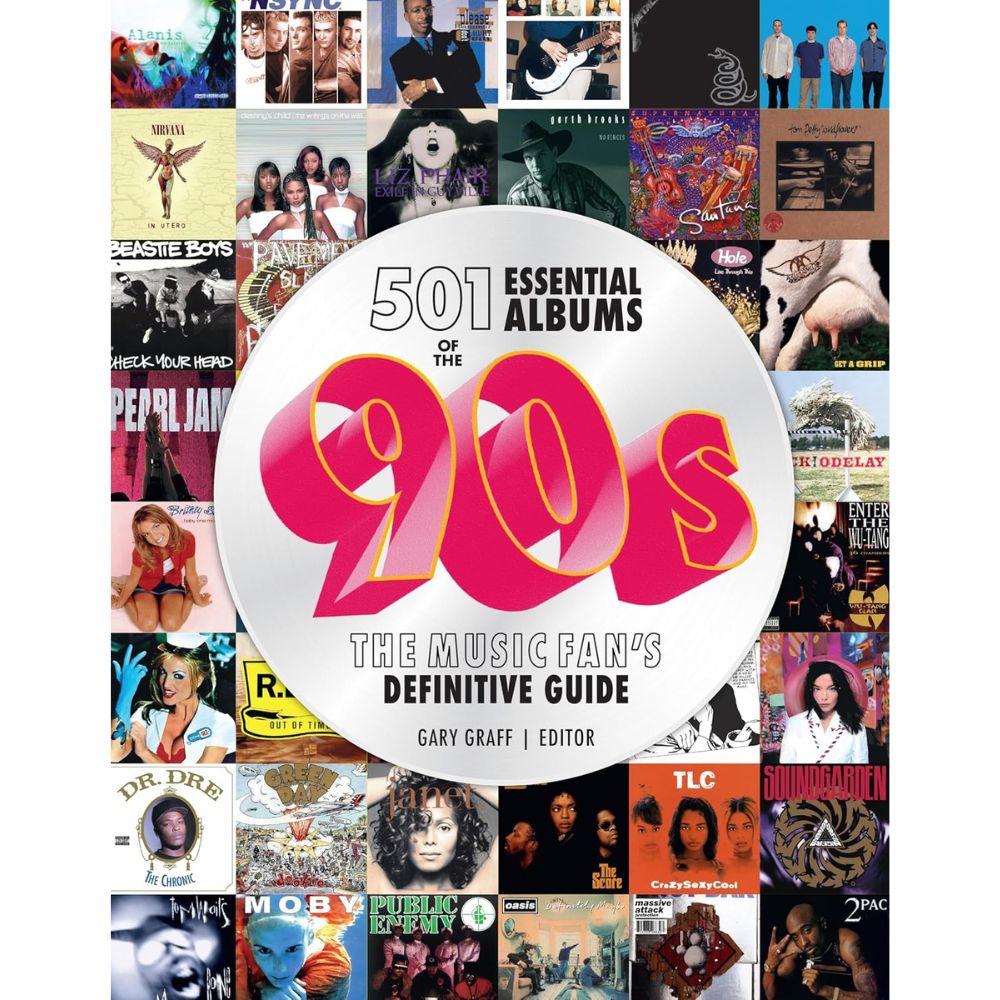 501 Essential Albums Of The 90's: The Music Fan's Definitive Guide ...