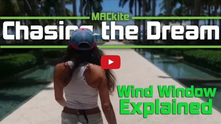 The Wind Window Explained - Chasing the Dream: Vlog 14 - MACkite ...