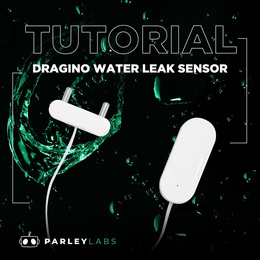 Dragino Water Leak Sensor Helium And Tago Tutorial Parley Labs