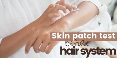 How to do a skin patch test at home before applying your hair system ...