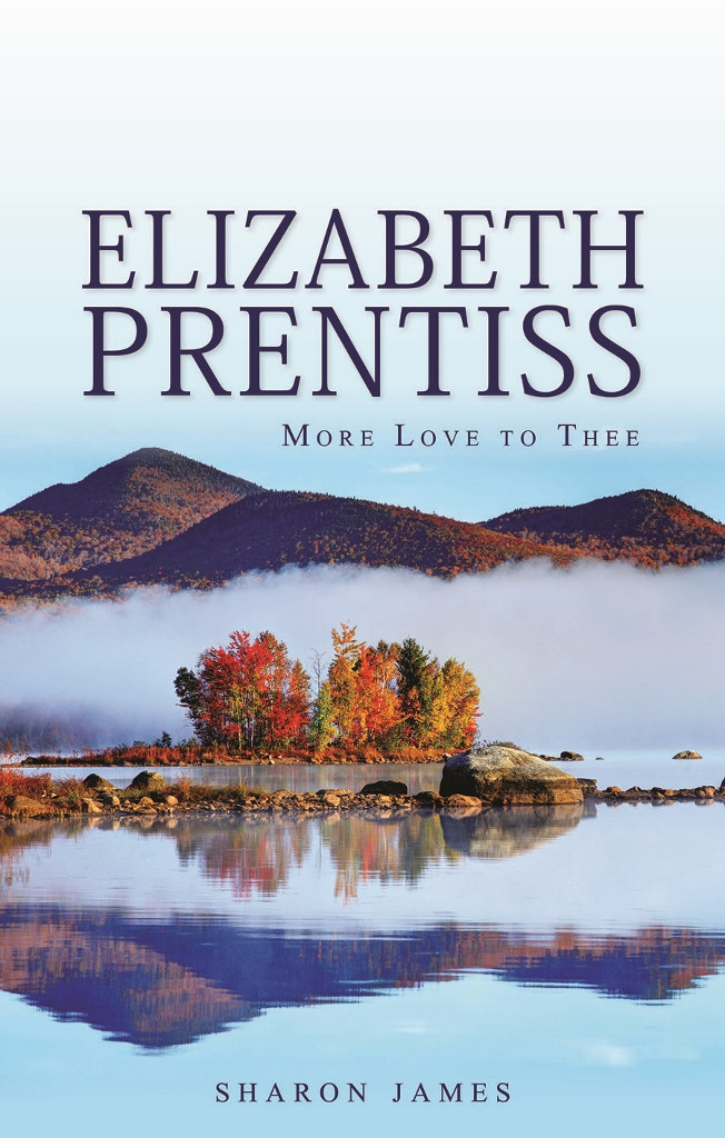 Elizabeth Prentiss: "More Love to Thee" (James) - Reformation Heritage ...