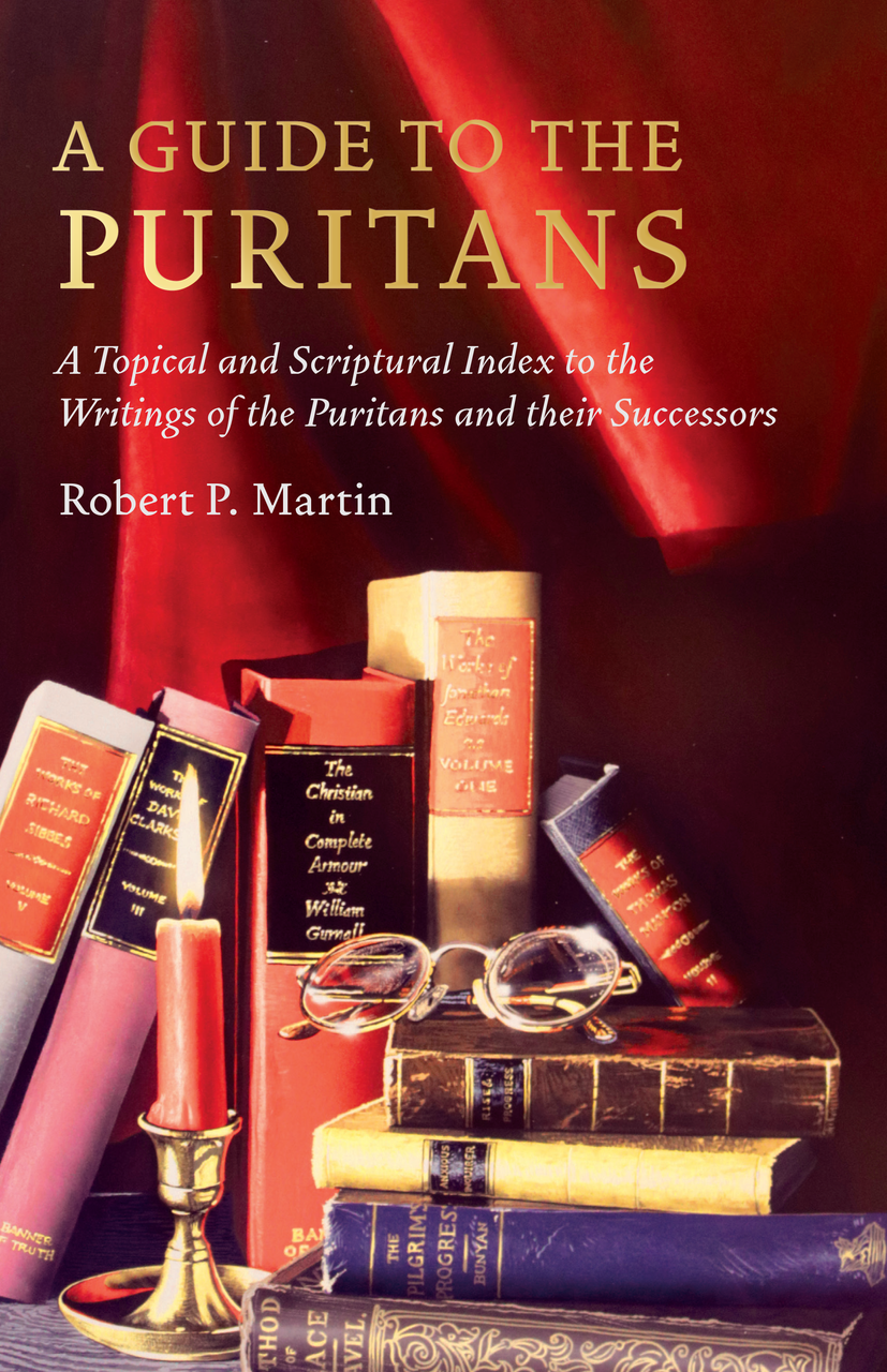 A Guide to the Puritans Bundle - Reformation Heritage Books