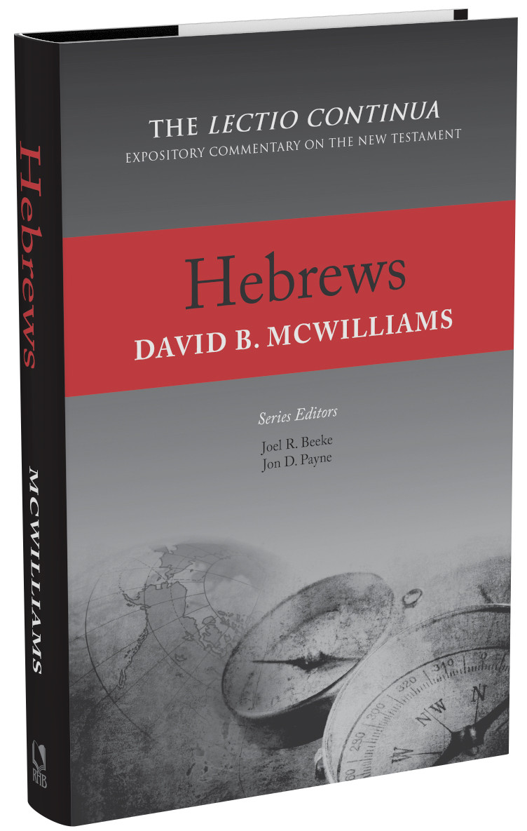Hebrews, Second Edition (McWilliams) - The Lectio Continua Series