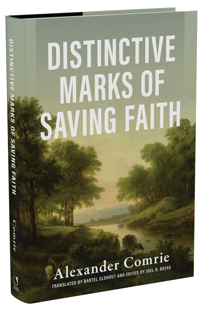 Distinctive Marks of Saving Faith (Comrie)