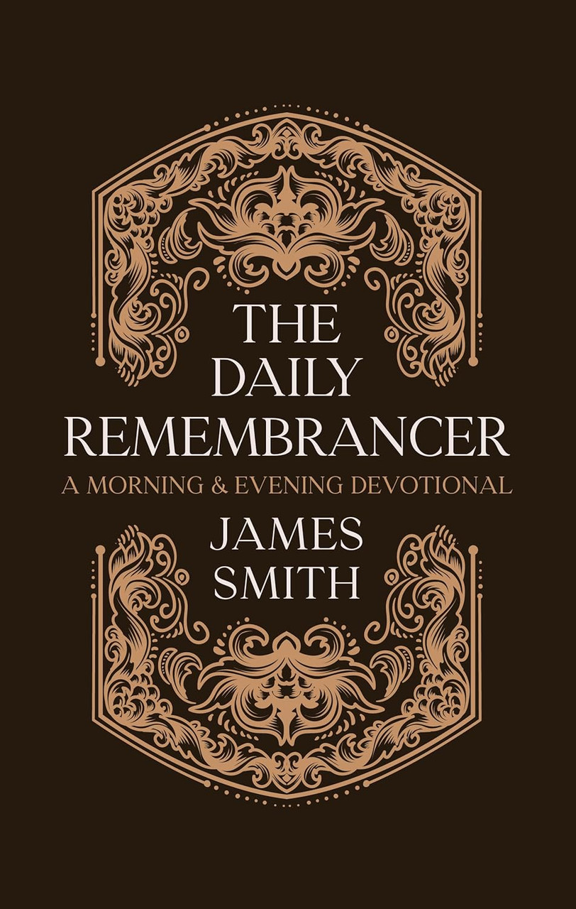 The Daily Remembrancer: A Morning and Evening Devotional (Smith)