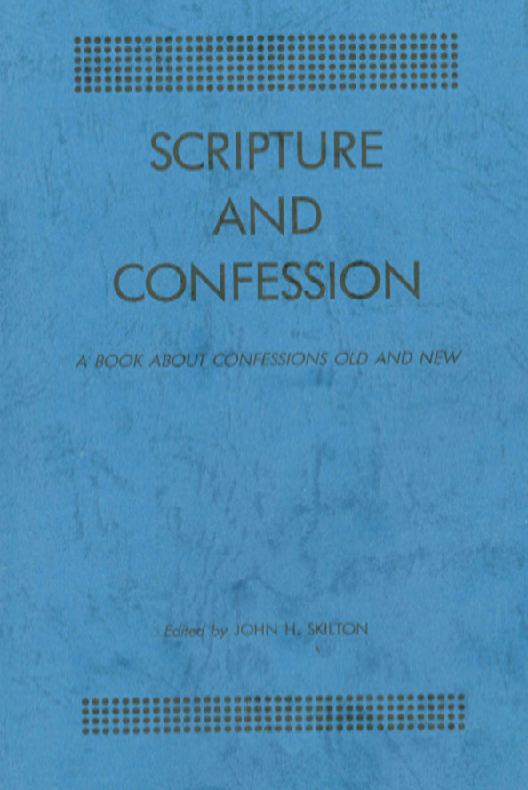 Scripture and Confession: A Book About Confessions Old and New ...