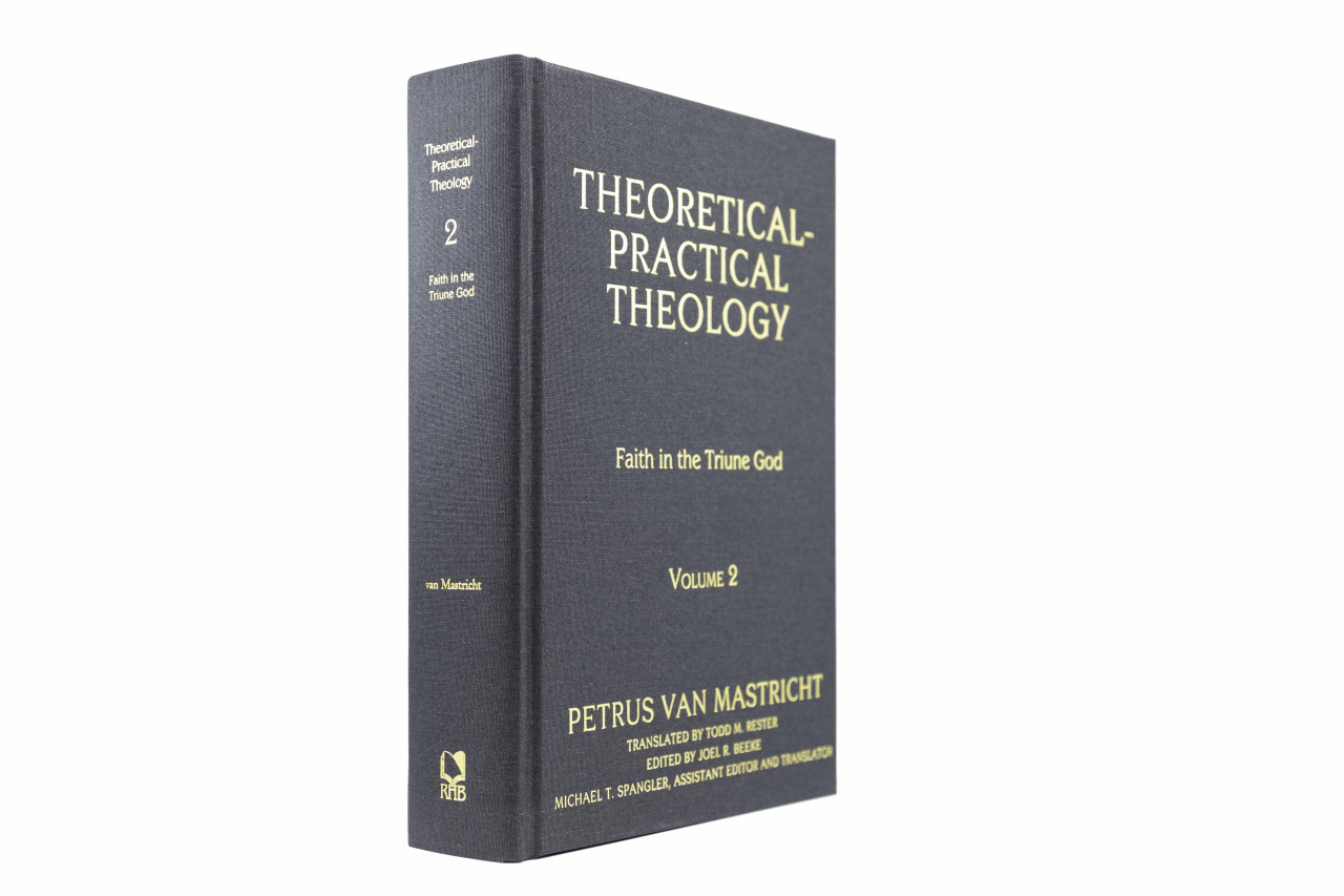 Theoretical-Practical Theology, Volume 2: Faith in the Triune God (van ...