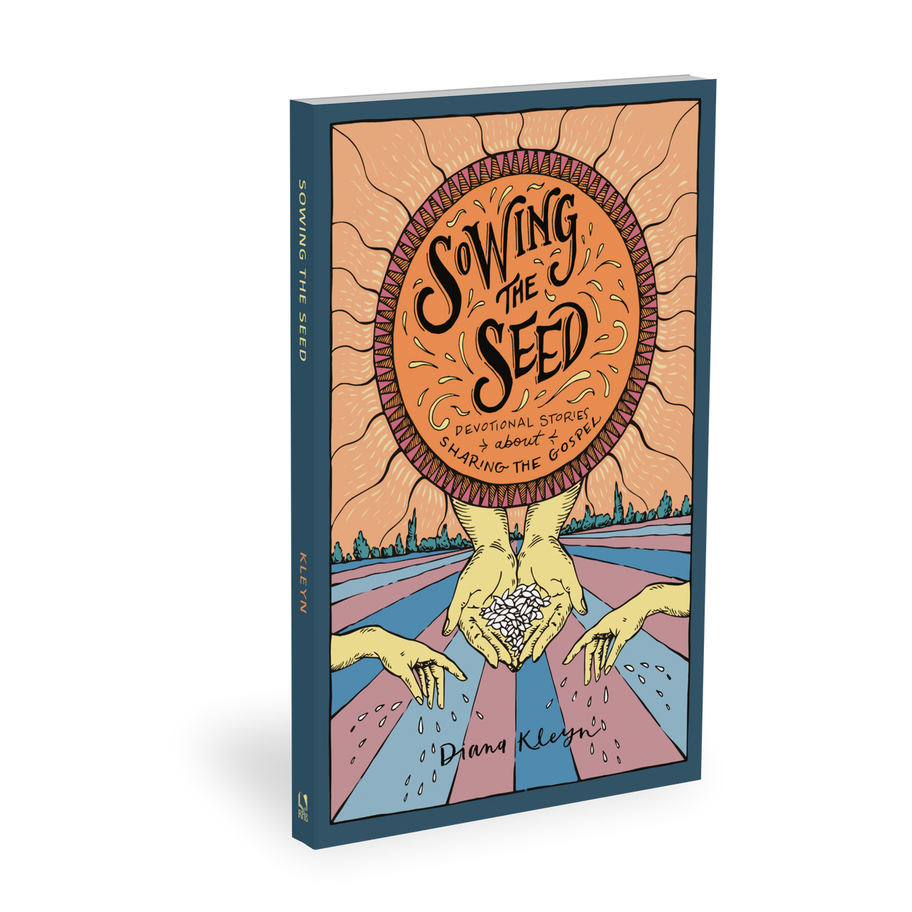 Sowing the Seed: Devotional Stories about Sharing the Gospel (Kleyn)