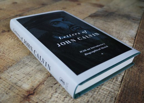 Letters of John Calvin (Calvin) - Reformation Heritage Books
