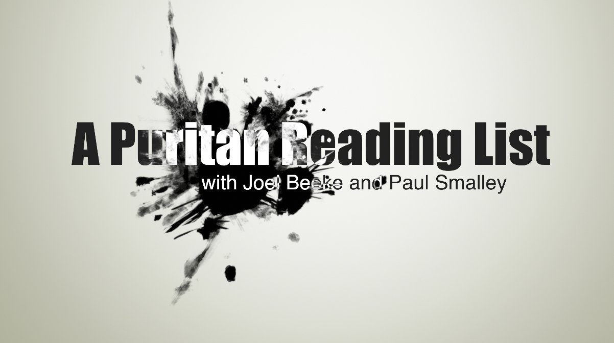 The Ultimate Puritan Reading List - Reformation Heritage Books